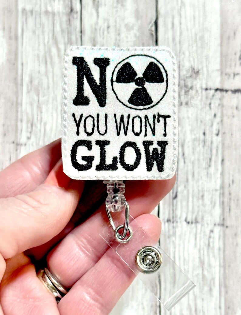 No You Won’t Glow Badge Reel, Radiology Badge, Radioactive Badge Holder ...