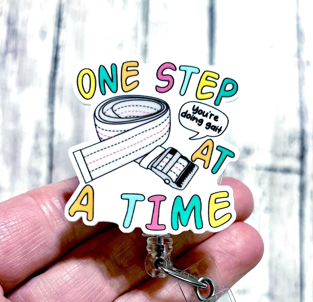 Physical Therapist Badge, One Step at a Time Badge Reel, PT Badge Reel ...
