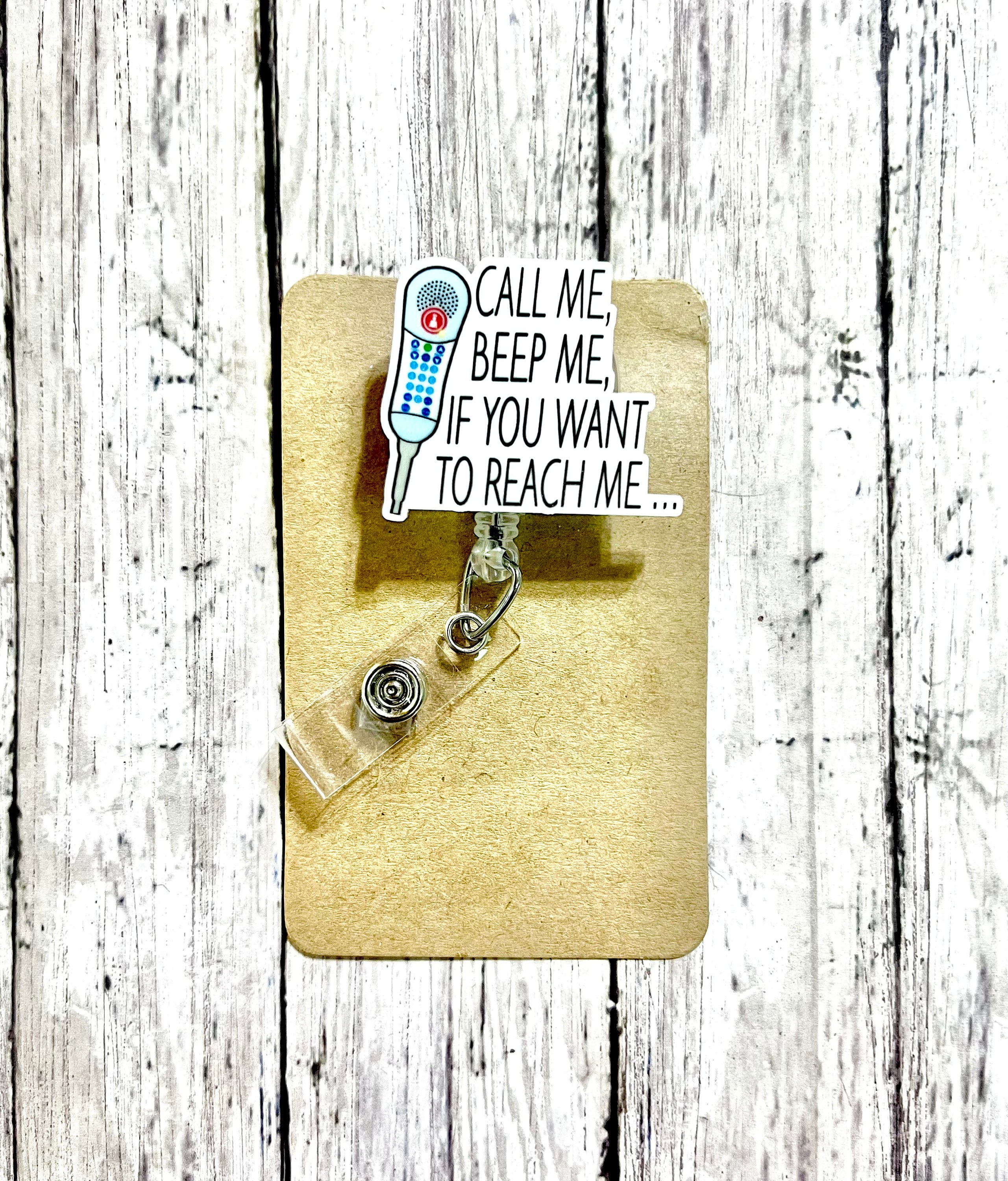 Call Me Beep Me If You Want to Reach Me Badge Reel, Acrylic Badge Reel ...