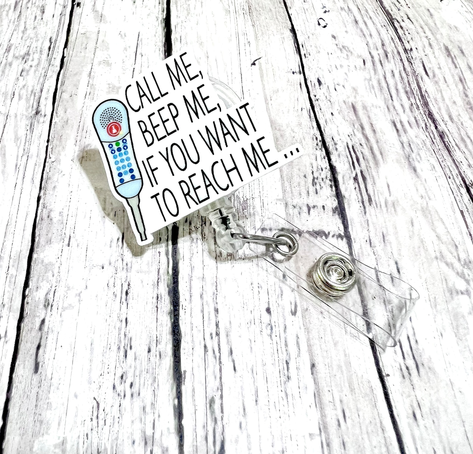 Call Me Beep Me If You Want to Reach Me Badge Reel, Acrylic Badge Reel ...