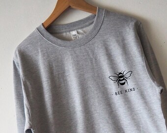 BEE KIND Sweatshirt Sweater Save the Bees Shirt Water Based | Etsy