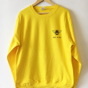 BEE KIND Sweatshirt Sweater Save the Bees Shirt Water Based Eco Ink ...