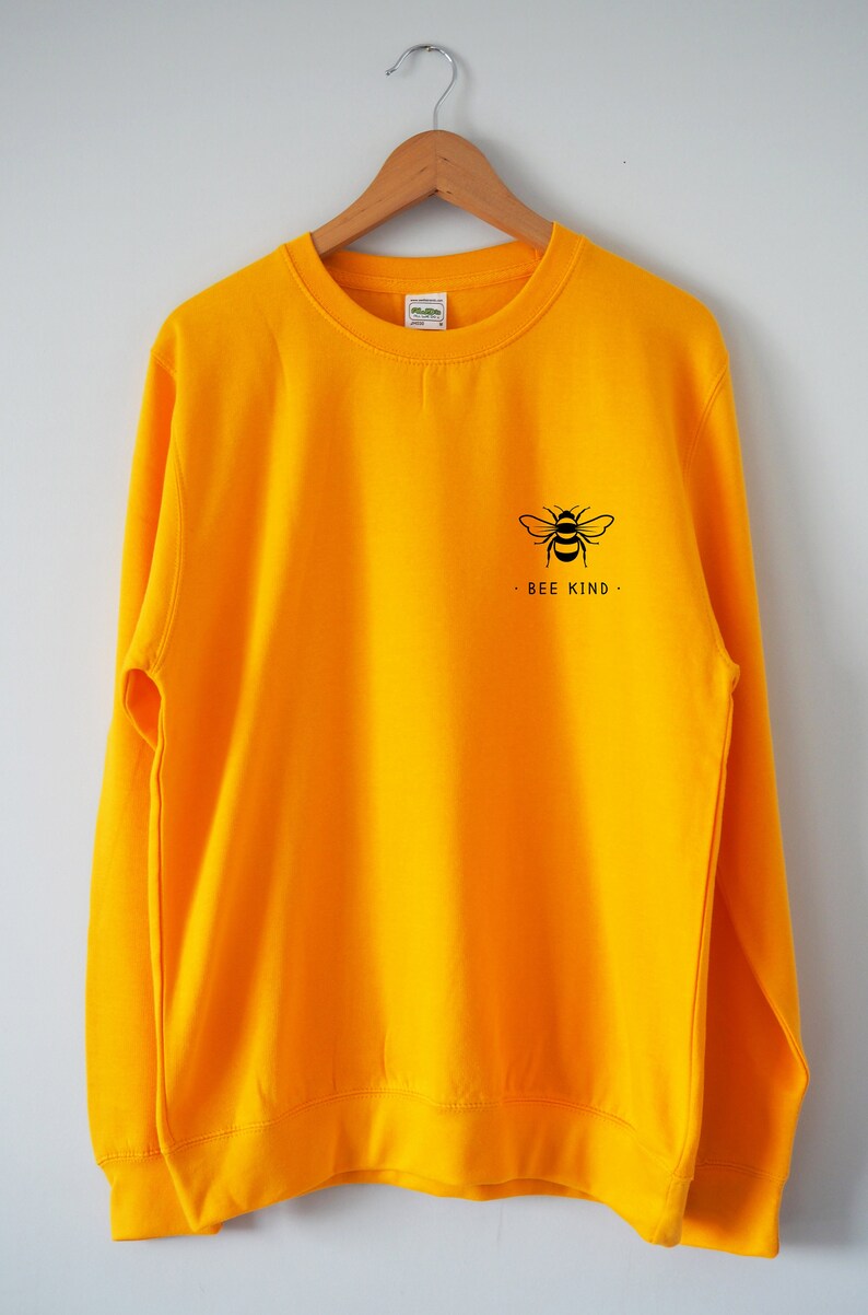 BEE KIND Sweatshirt Sweater Save the Bees Shirt Water Based Eco Ink ...