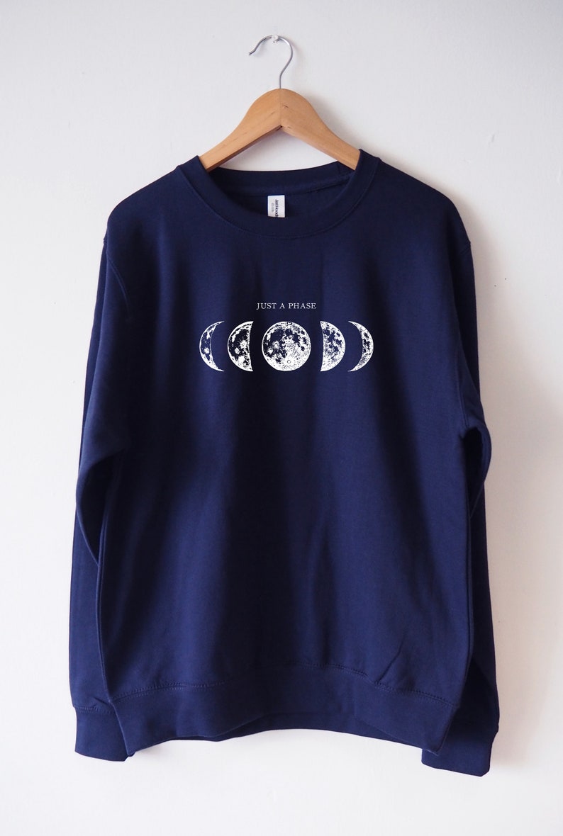 Moon Sweatshirt Just a Phase Moon Phases Sweatshirt Moon Sweater Unisex ...