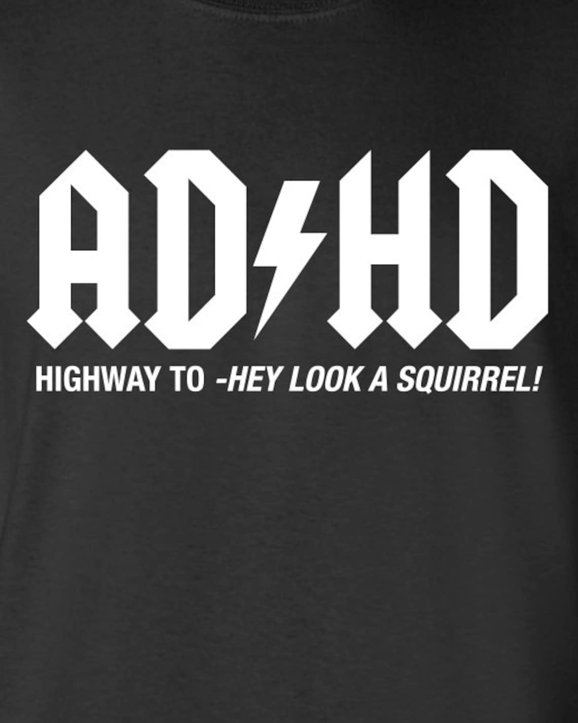 ADHD Highway to Hey Look A Squirrel Funny T-shirt Tee Shirt T Mens ...