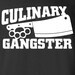 Culinary Gangster Chef Prep Cook Food Foodie Restaurant Geek Cool ...