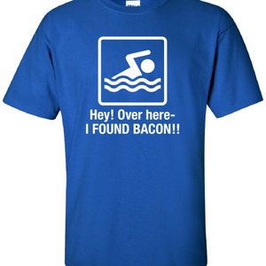 Hey Over Here I Found Bacon Funny T-shirt Tee Shirt T Mens Ladies ...
