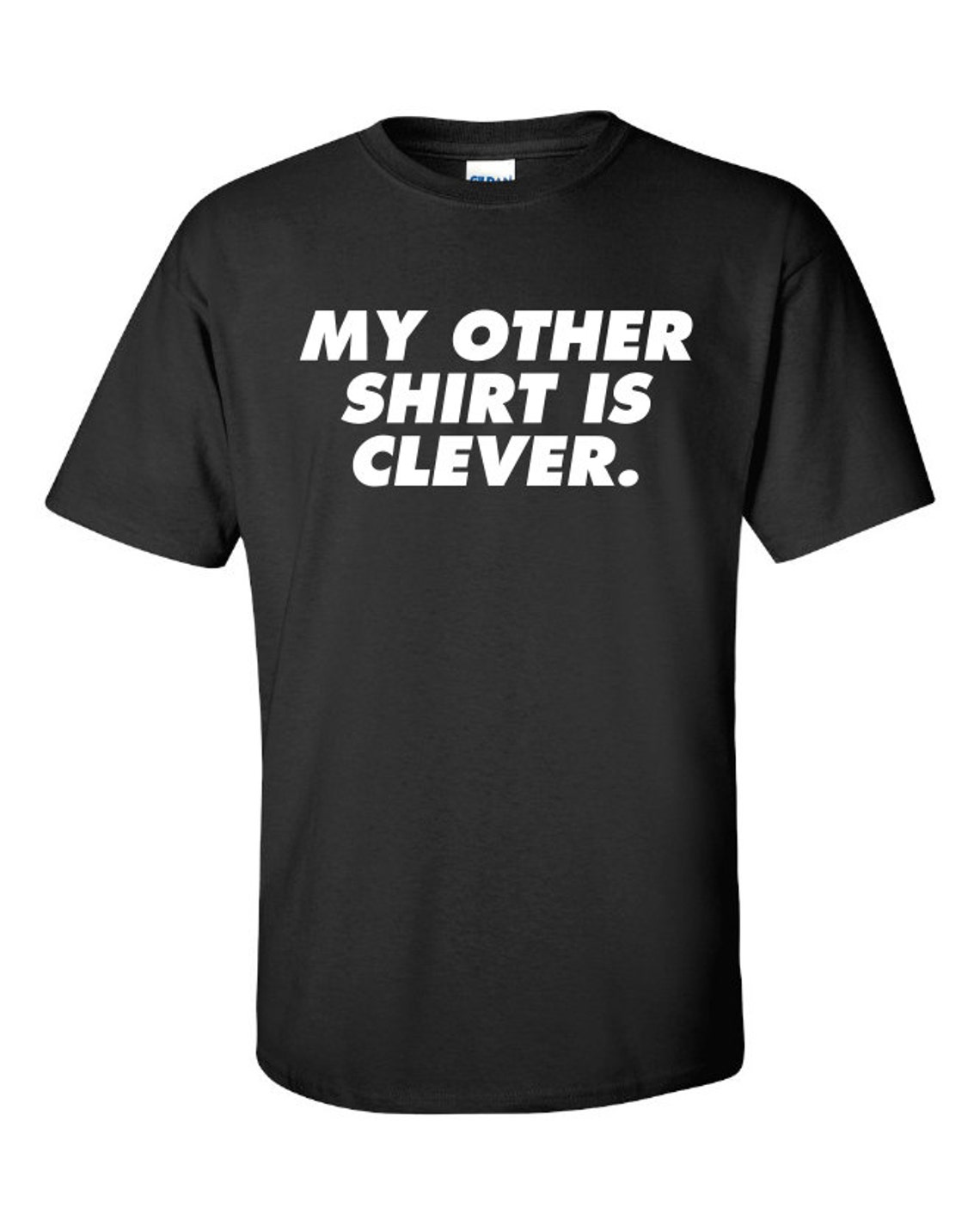 My Other T-shirt is Clever Shirt Hilarious Not Printed T-shirt - Etsy