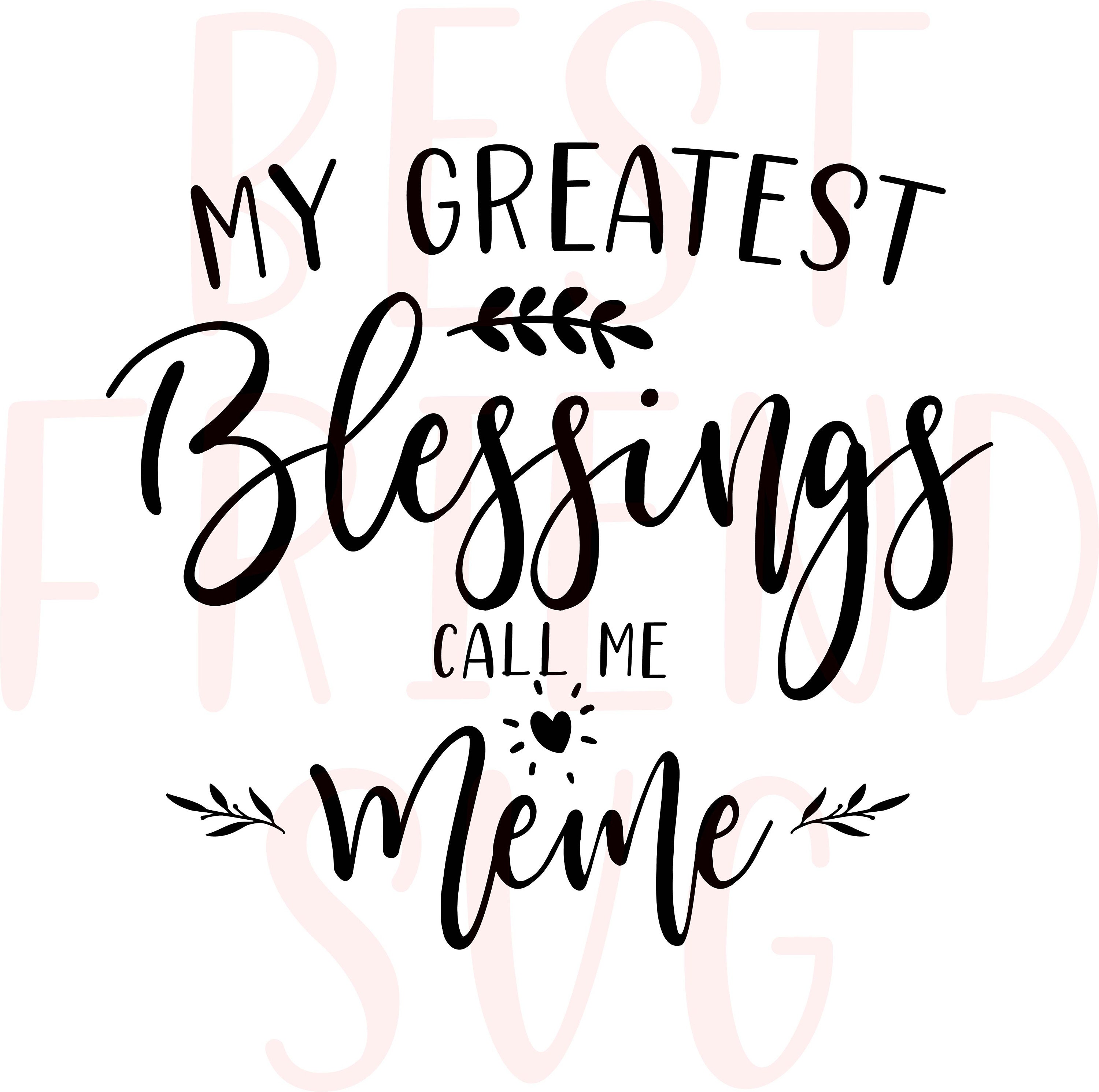 My Greatest Blessings Call Me Meme Svg, Dxf, Png, Eps Instant Download ...