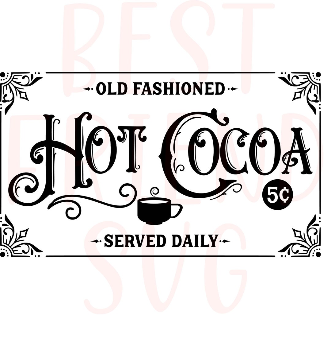 Old Fashioned Hot Cocoa Svg, Vintage Christmas Sign Svg, Dxf, Eps,and ...