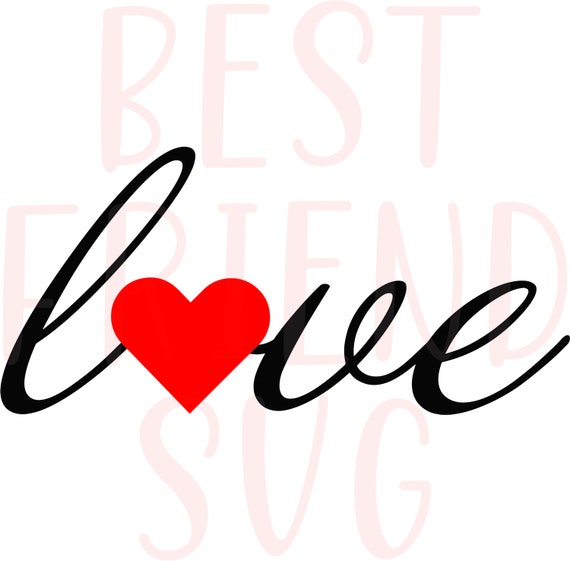 Love SVG Valentines SVG Sayings Svg Inspirational SVG for | Etsy