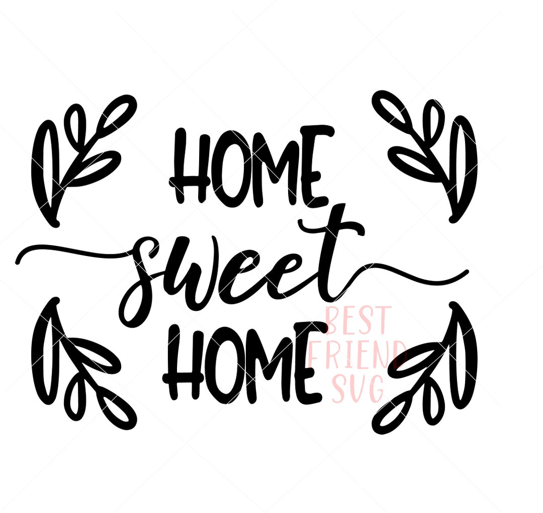 Home Svg File, Home Sweet Home Svg, Home Svg Quote, Home Decor Svg ...