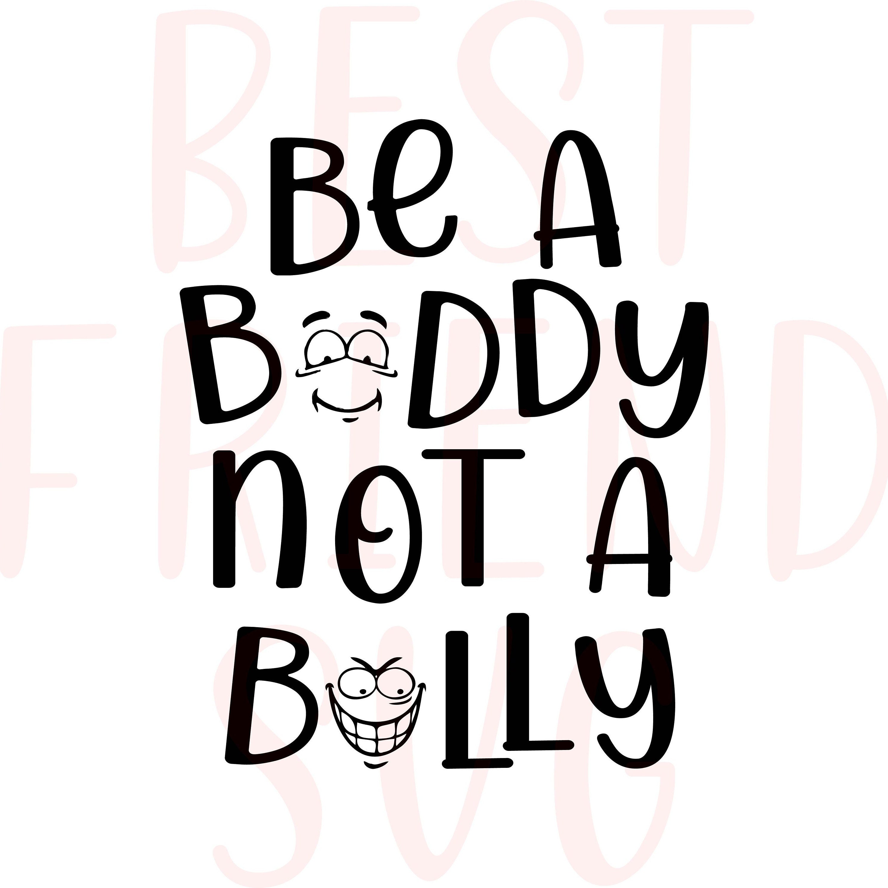 Be a Buddy Not a Bully SVG, Stop Bullying Svg, Anti Bully Day Svg ...
