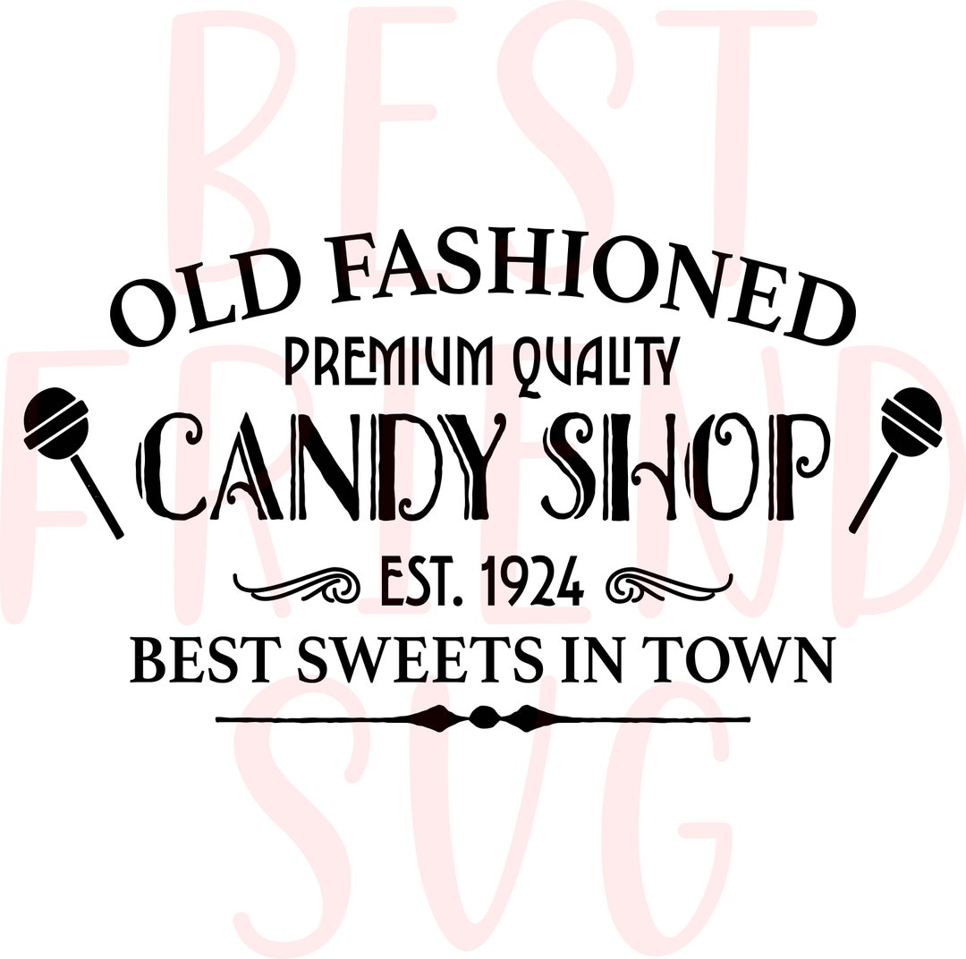 Old Fashioned Candy Shop Sign SVG Cut File, for Vintage Decor and ...