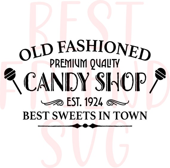 Old Fashioned Candy Shop Sign SVG Cut File for Vintage Decor - Etsy