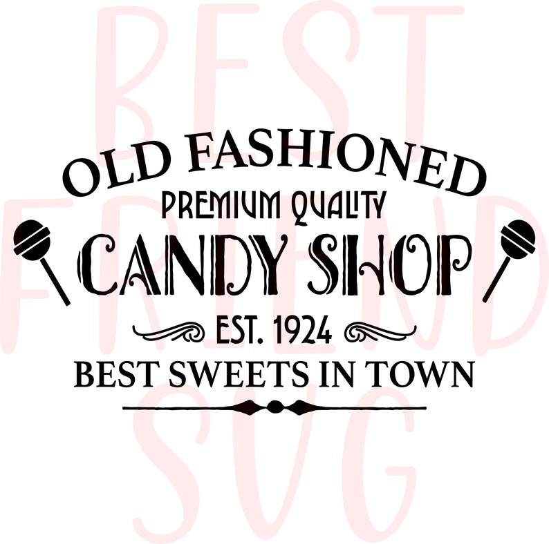 Old Fashioned Candy Shop Sign SVG Cut File, for Vintage Decor and ...