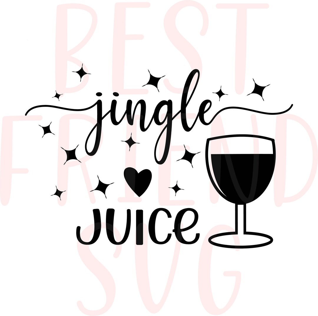 Jingle Juice SVG, Wine Svg, Png, Dxf, Eps Instant Download, Christmas ...