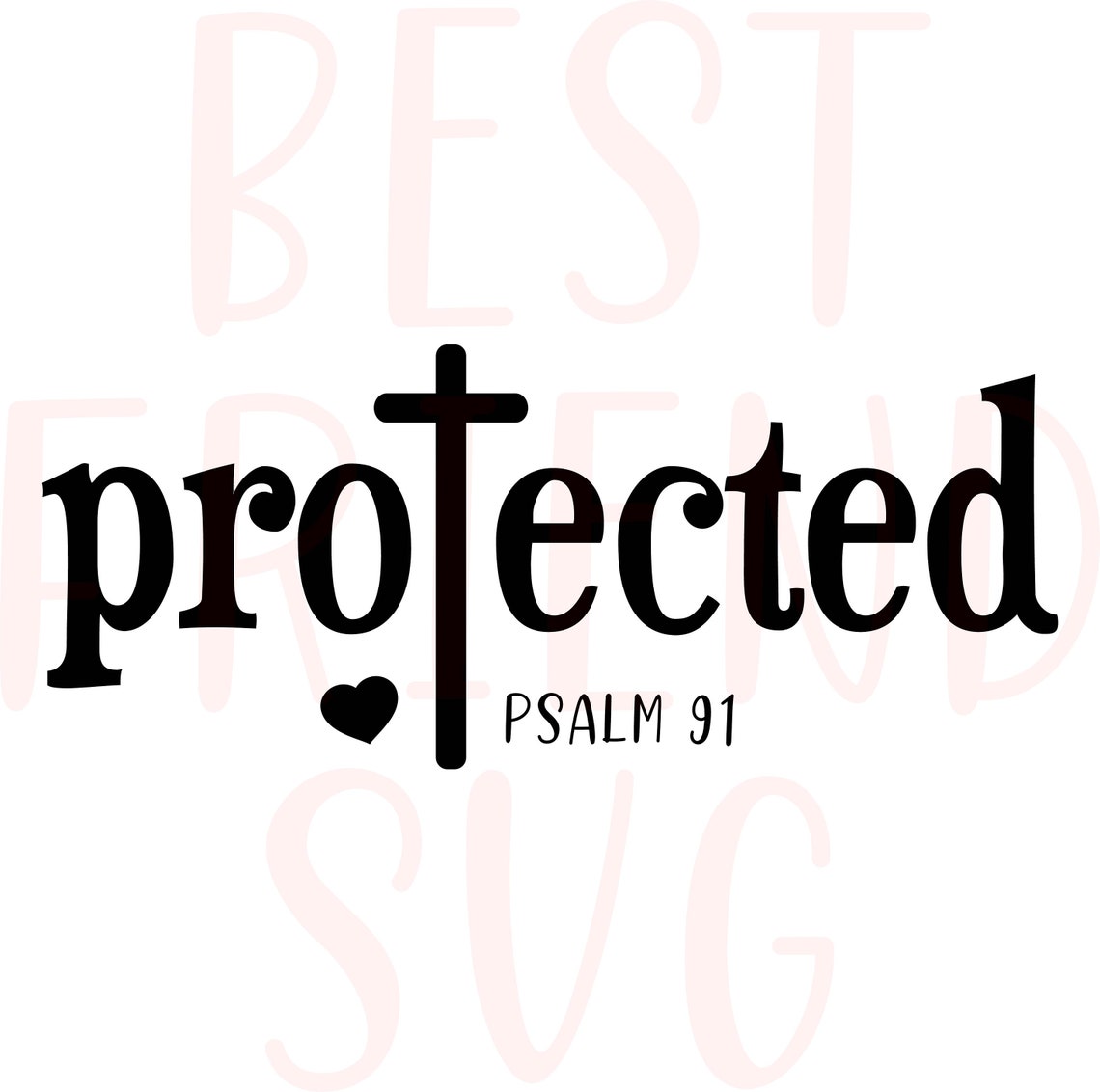 Protected SVG Psalm 91 Svg Dxf Png Instant Download - Etsy