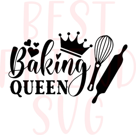 Baking Queen SVG Cut File Cricut Kitchen Svg Dxf Eps | Etsy
