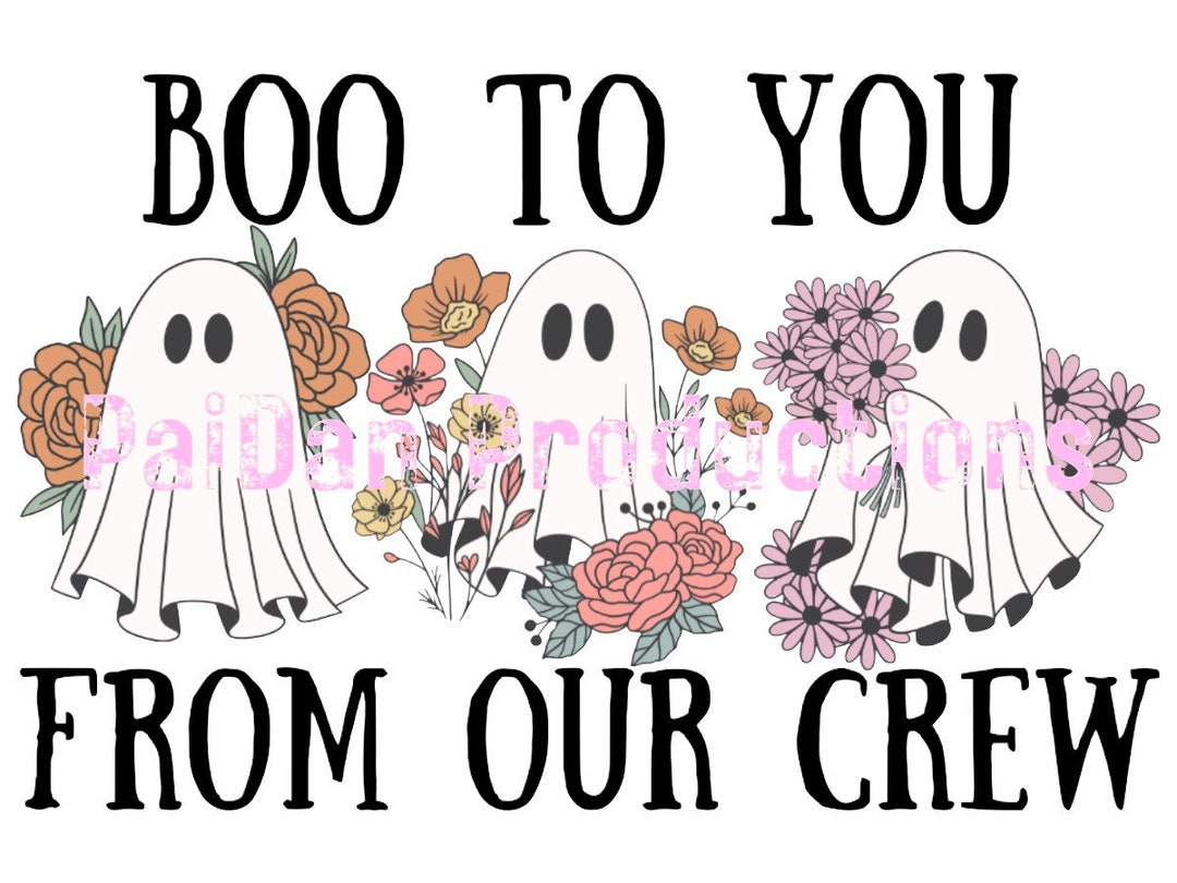 Boo to You From Our Crew Sublimation DTG DTF - Etsy