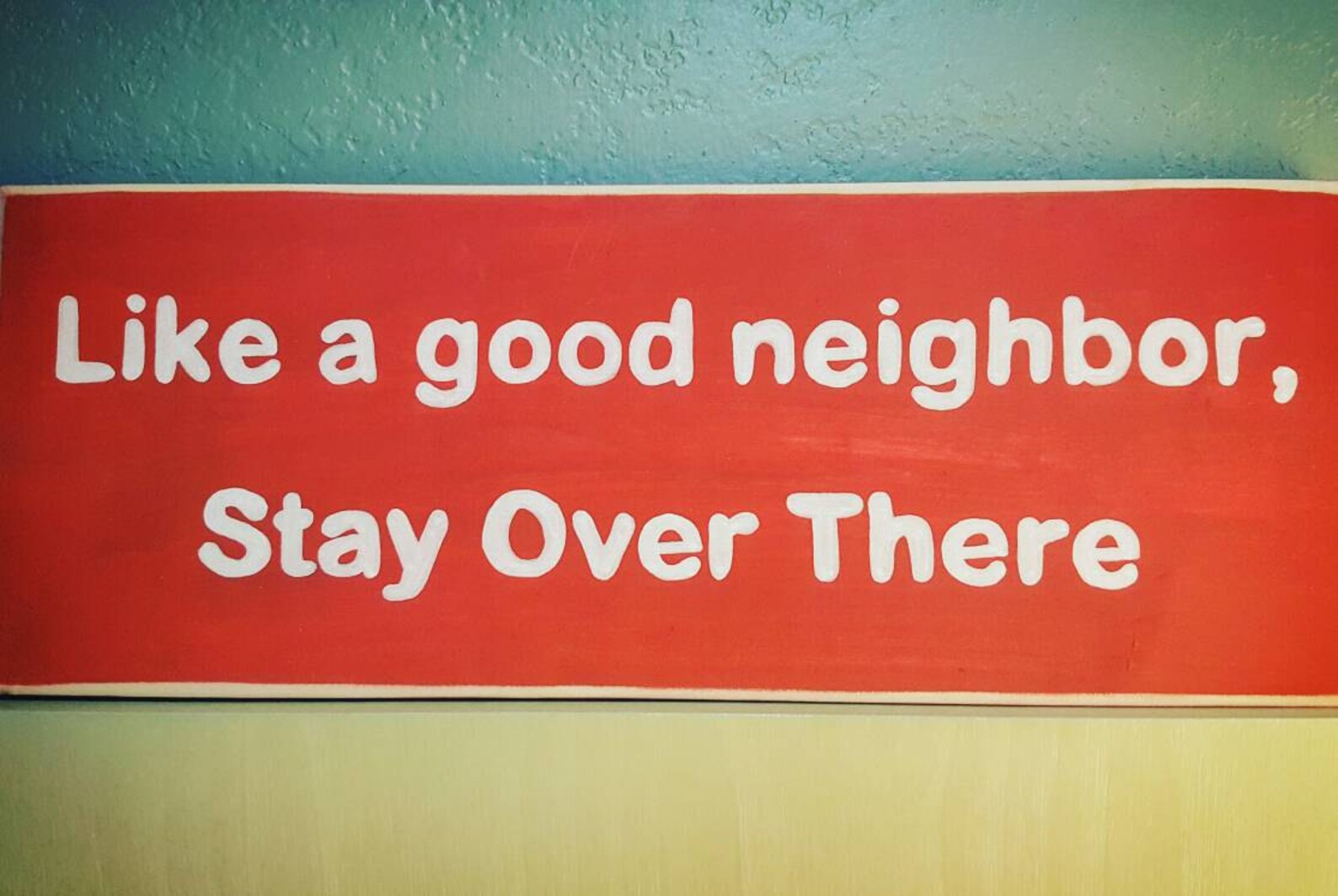 Humorous Wood Sign Neighbor Gift Like a Good Neighbor Stay - Etsy
