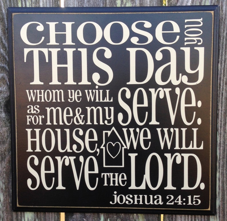 Choose you this day whom ye will serve: as for me and my house | Etsy