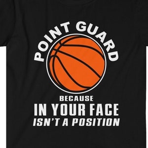 Basketball Shirts, Basketball Gifts, Point Guard Shirt, in Your Face ...