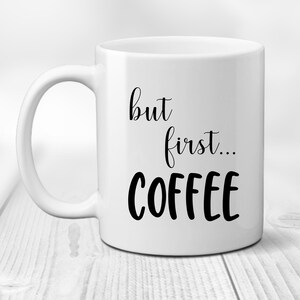 But First Coffee Mug - Statement Mug - Funny Cup - Coworker Coffee ...