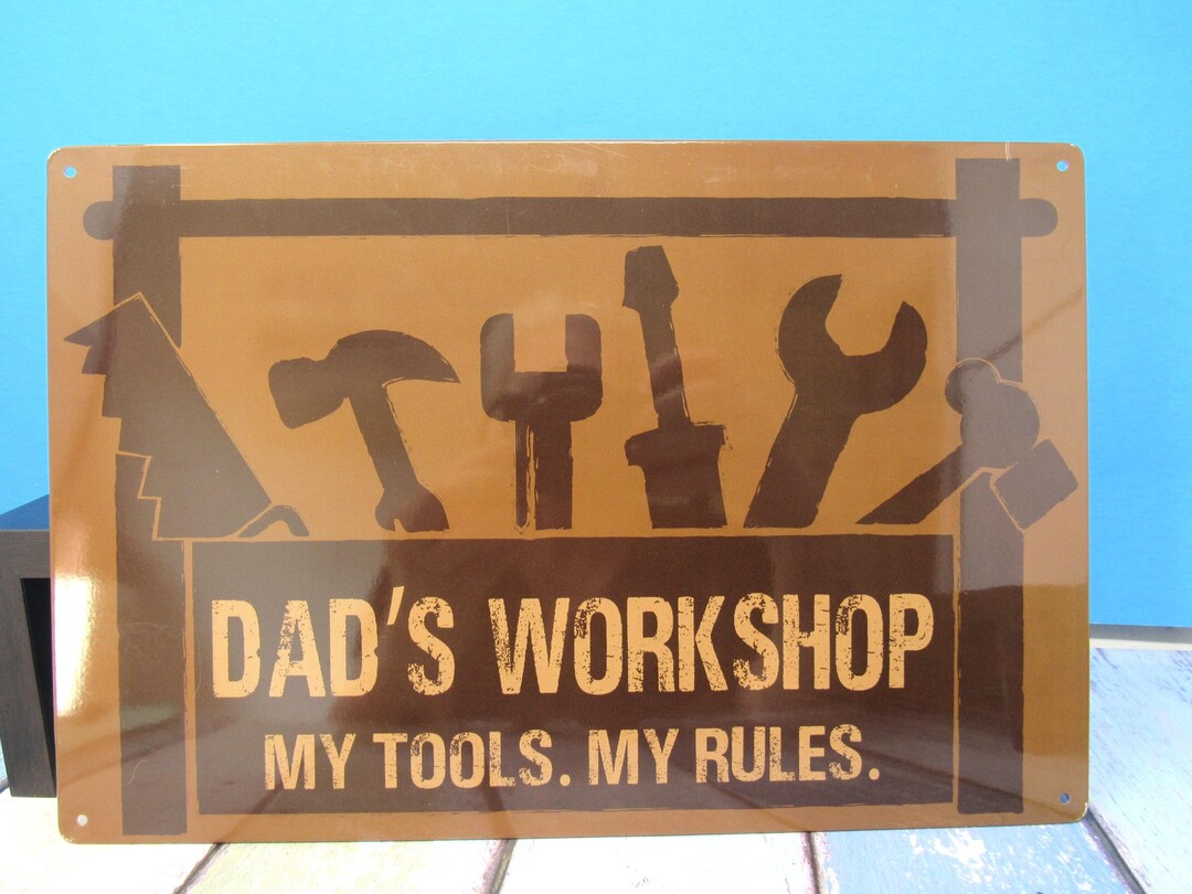 Metal Garage Sign dad's Workshop My Tools. My Rules. 12 X 8 - Etsy