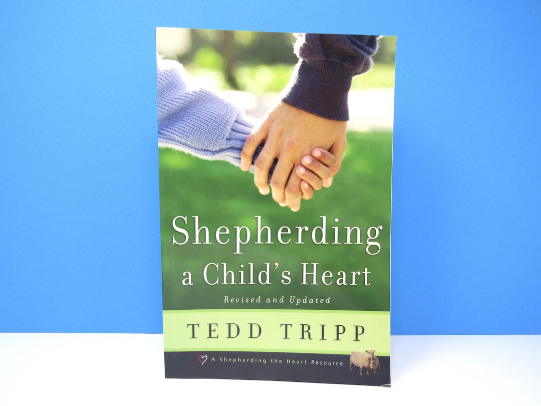 Shepherding a Child's Heart by Tedd Tripp, Paperback Book - Etsy