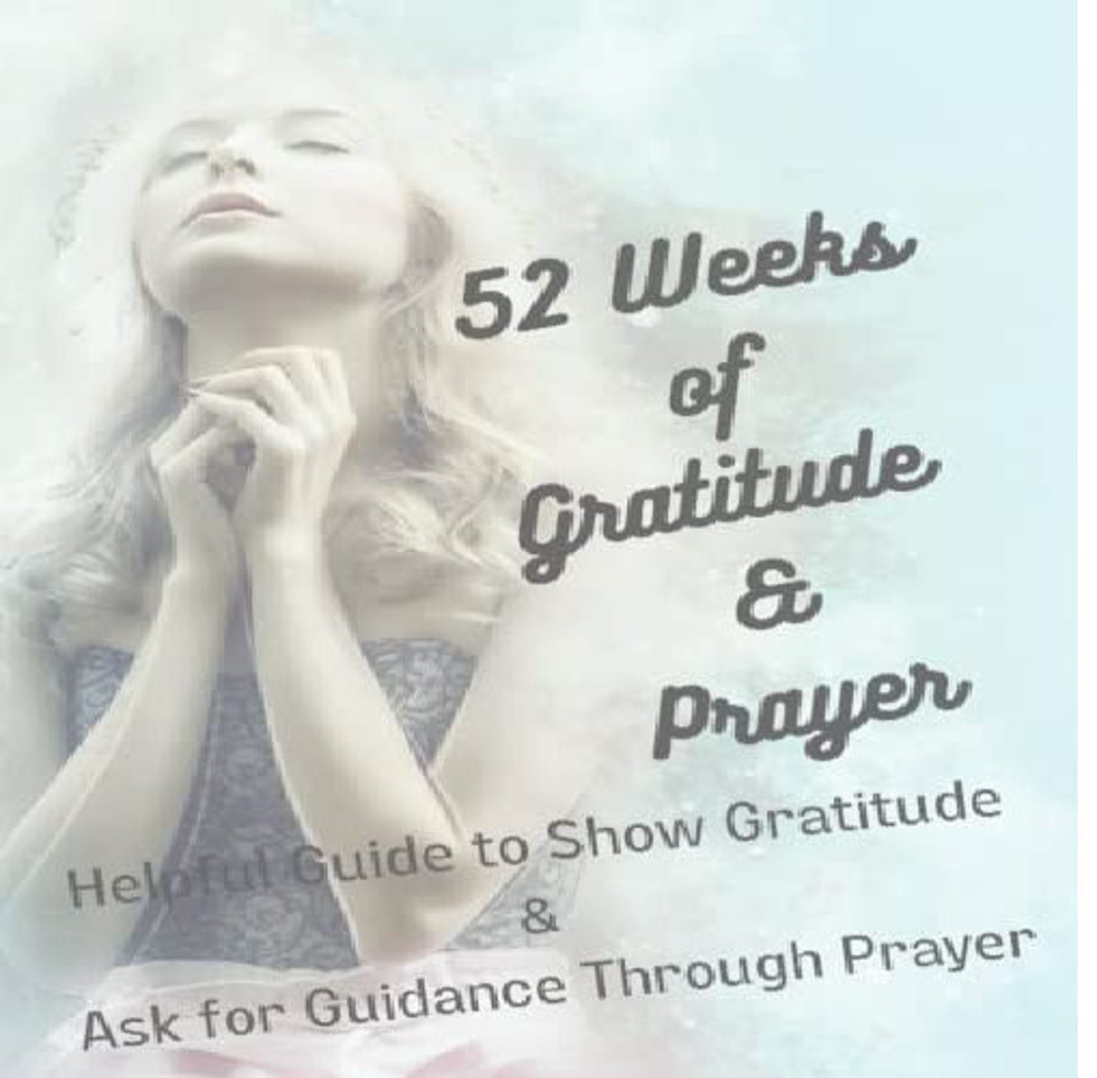 52 Weeks of Gratitude and Prayer: Helpful Guide to Help Show Gratitude ...