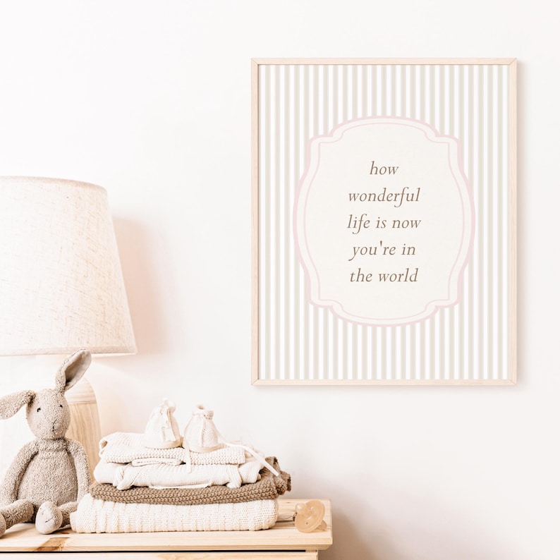 How Wonderful Life is Now You're in the World Print, Girl Nursery Wall ...