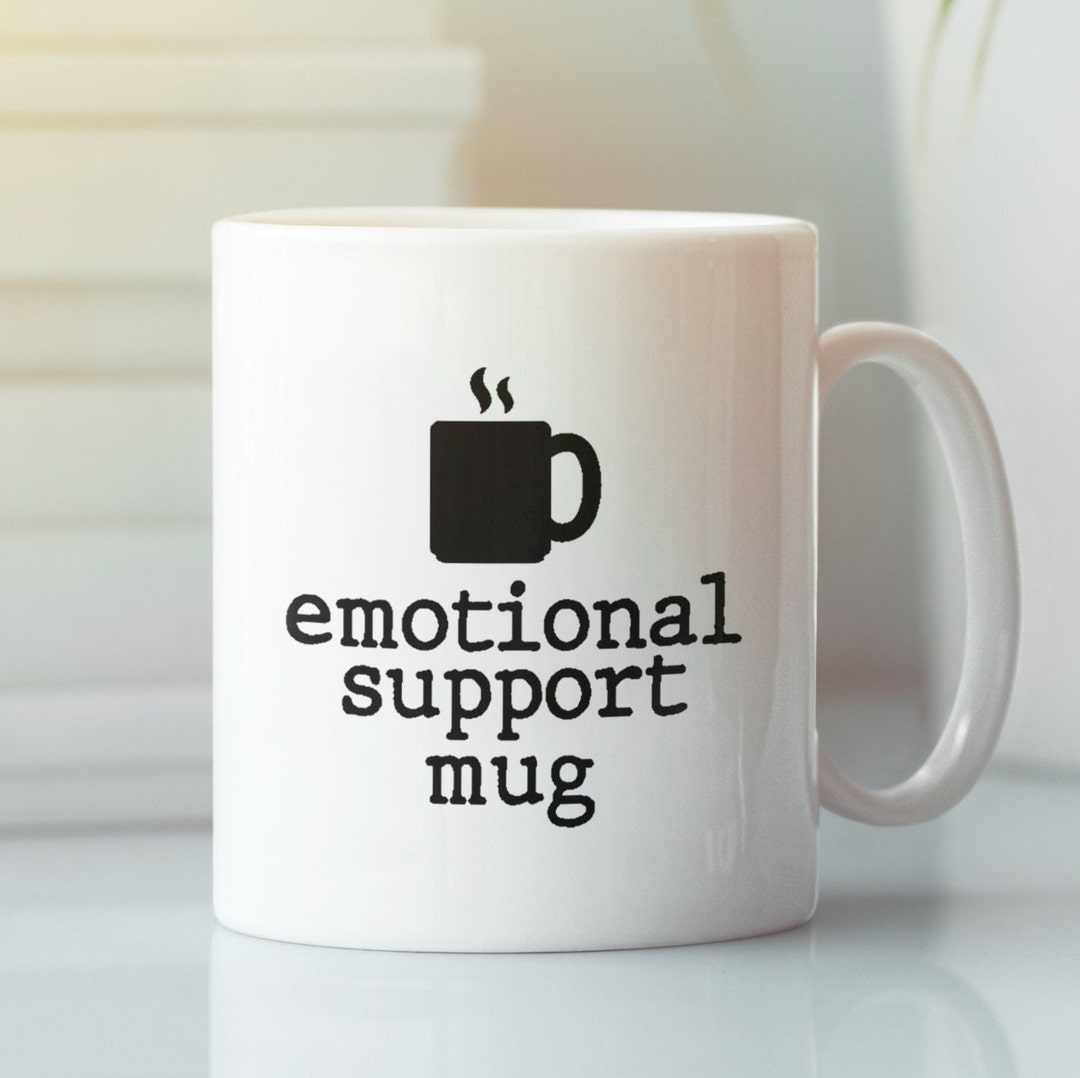 Emotional Support Mug - Etsy