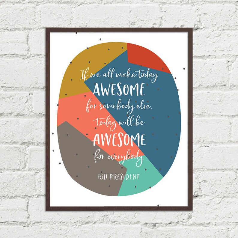Kid President - Make Today Awesome for Somebody - Digital Art Printable ...