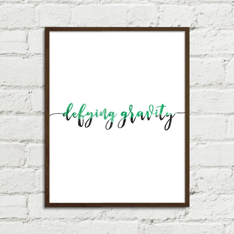 Defying Gravity - Wicked Broadway Musical Quote Art Printables - 2 ...