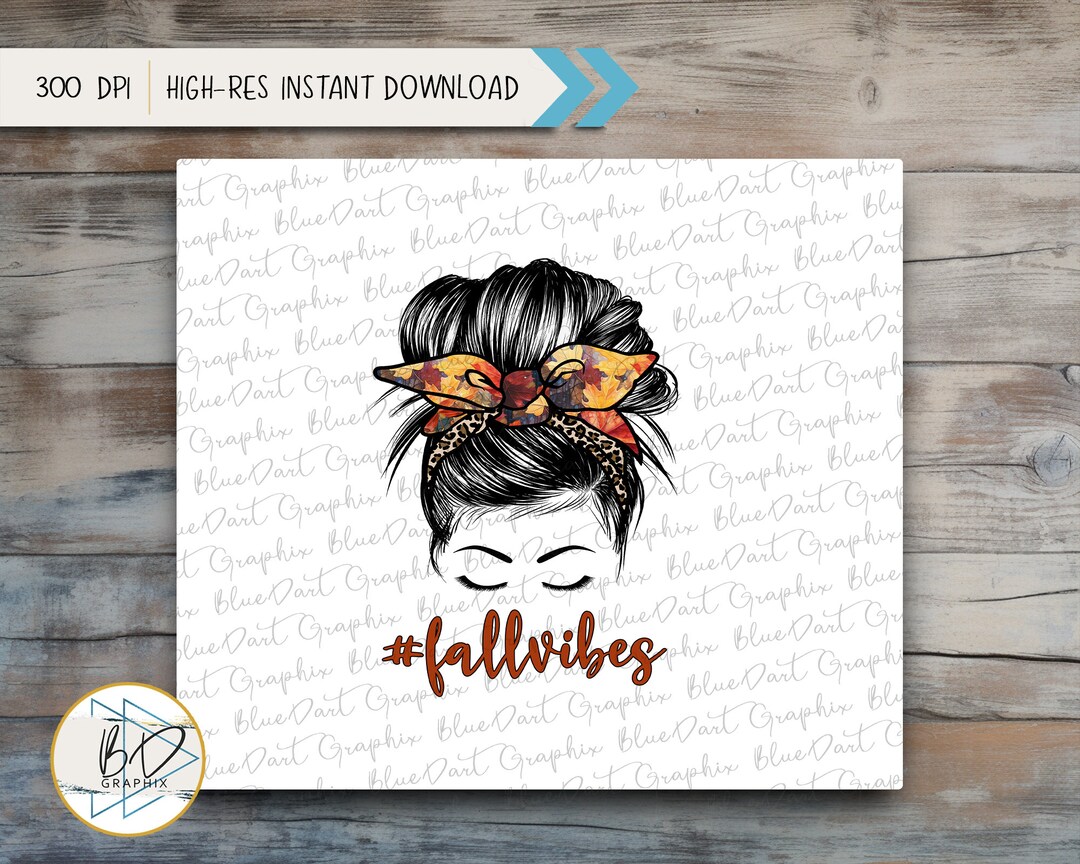 Fall Vibes Messy Bun Autumn Leaves - PNG for Sublimation, DTF and More ...