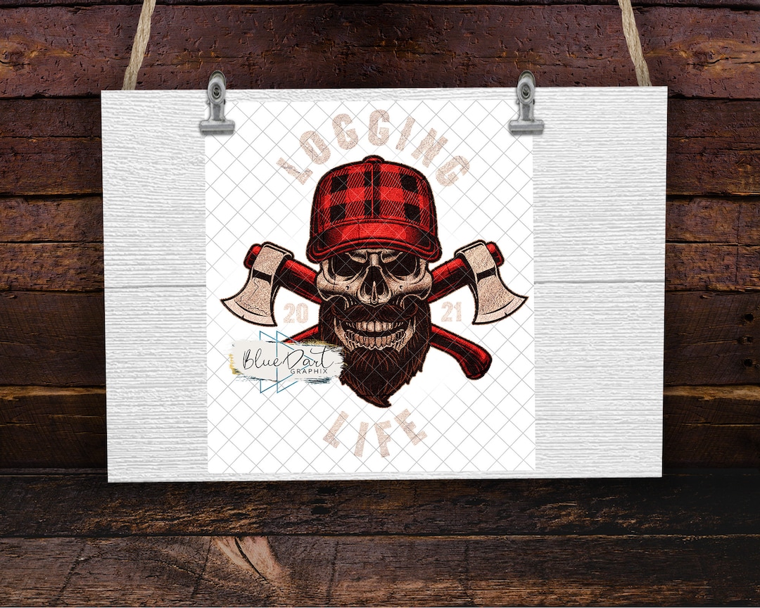 Logging Life Logger Lumberjack Woodsman | Sublimation PNG | Clipart ...