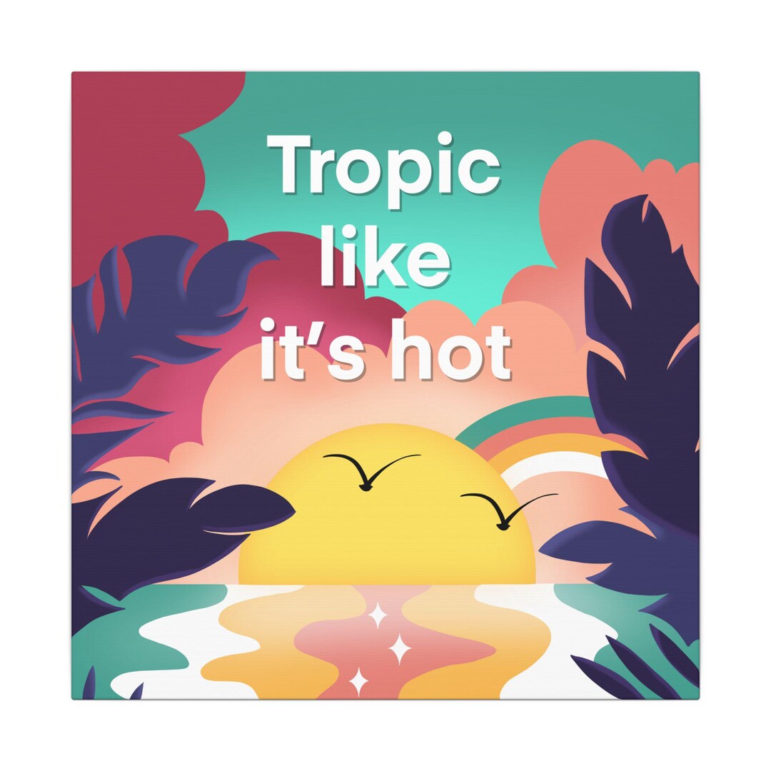 Tropic Like It's Hot Eco Friendly Canvas Wall Art - Etsy