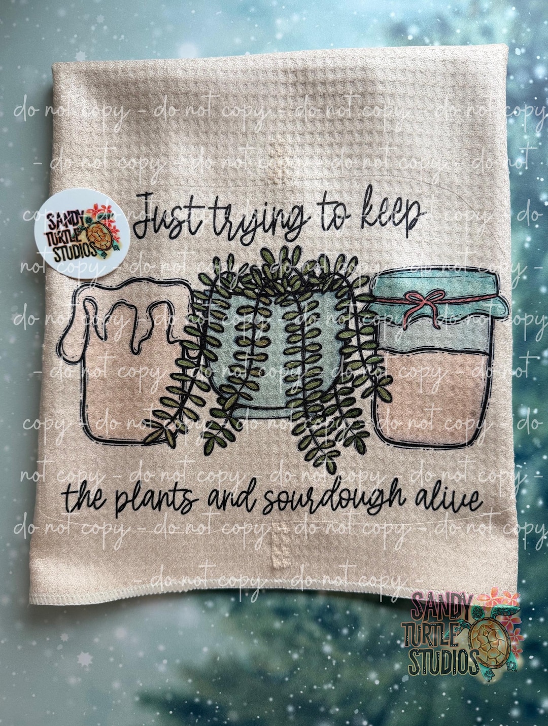 Just Trying to Keep My Plants & Sourdough Alive Kitchen Dish Microfiber ...