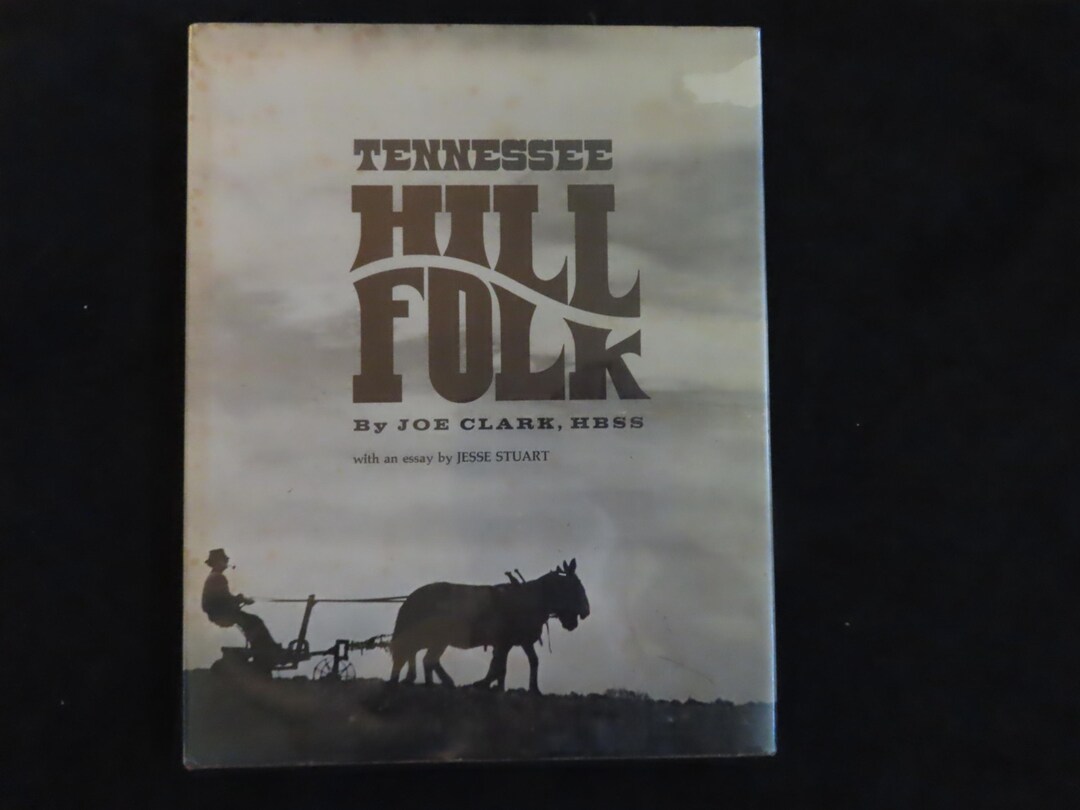 Tennessee Hill Folk Joe Clark HBSS W Essay by Jesse Stuart 1972 First ...