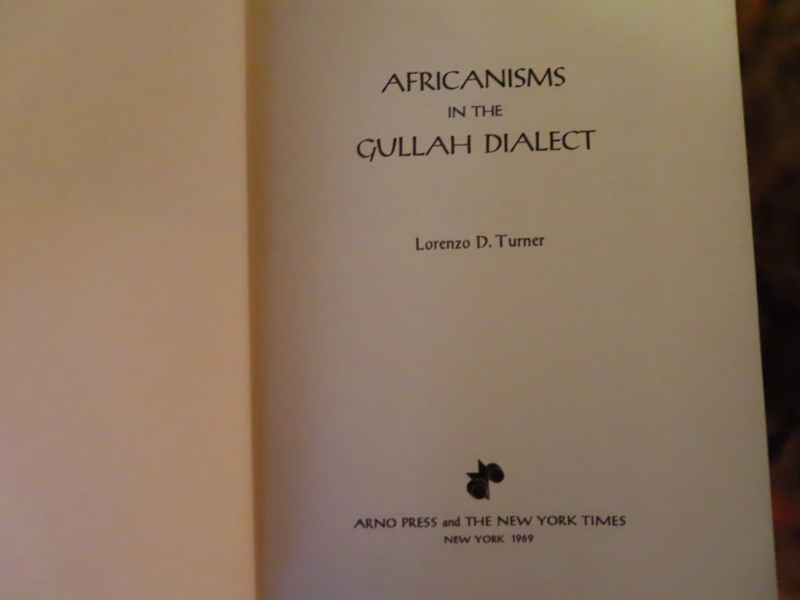 Africanisms in the Gullah Dialect Lorenzo D Turner Arno Press 1969 ...