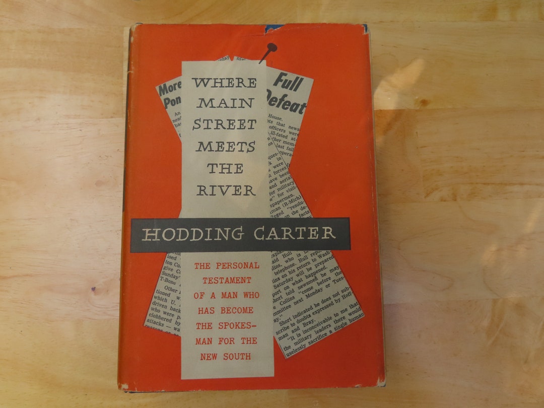 Hodding Carter Where Main Street Meets the River 1953 1st Southern ...