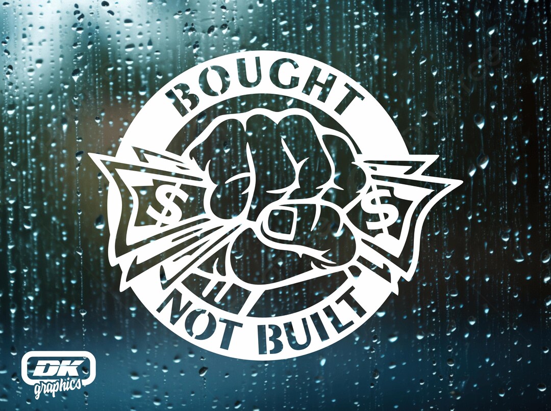 BOUGHT NOT BUILT Vinyl Decal. Car Window Sticker - Etsy