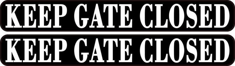 8in X 1in Keep Gate Closed Stickers - Etsy