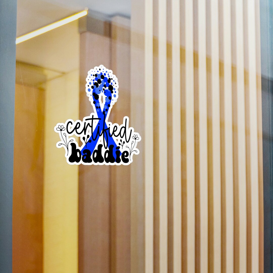 Certified Baddie Vinyl Decals, Colon Cancer Warrior Gift, Rectal Cancer ...