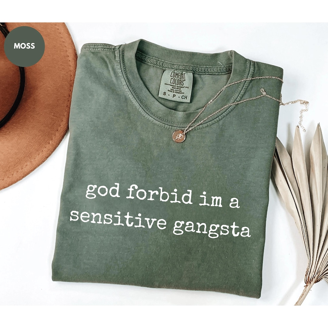 Funny 'sensitive Gangsta' Comfort Colors Shirt, Meme Tee - Etsy