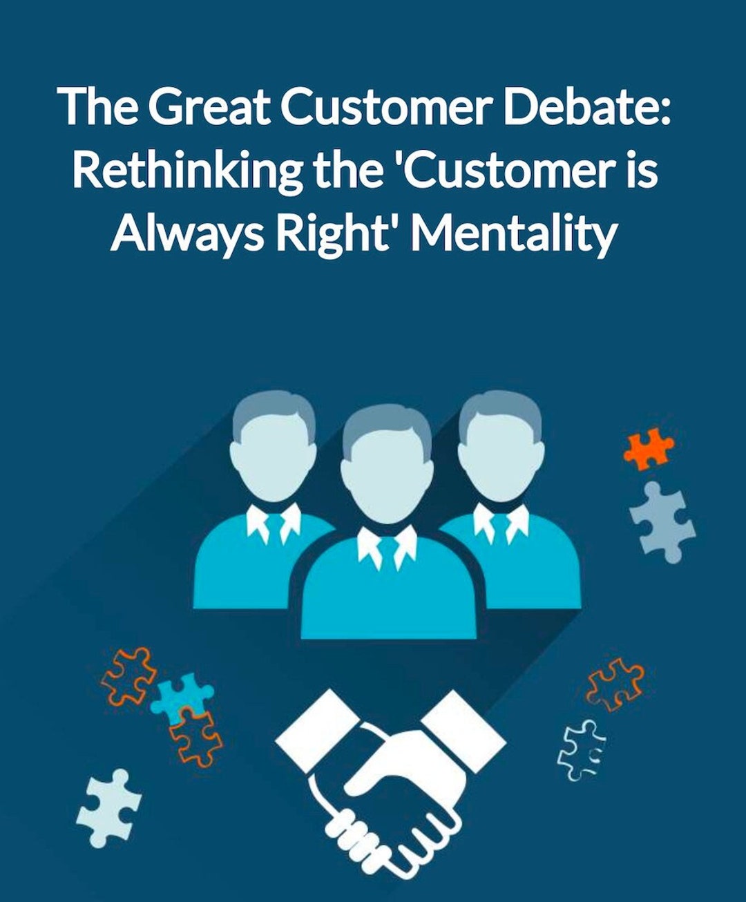 The Great Customer Debate: Rethinking the 'customer is Always Right ...
