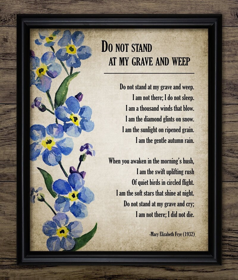 Do Not Stand at My Grave and Weep Poem, 1932 Elizabeth Frye, Printable ...
