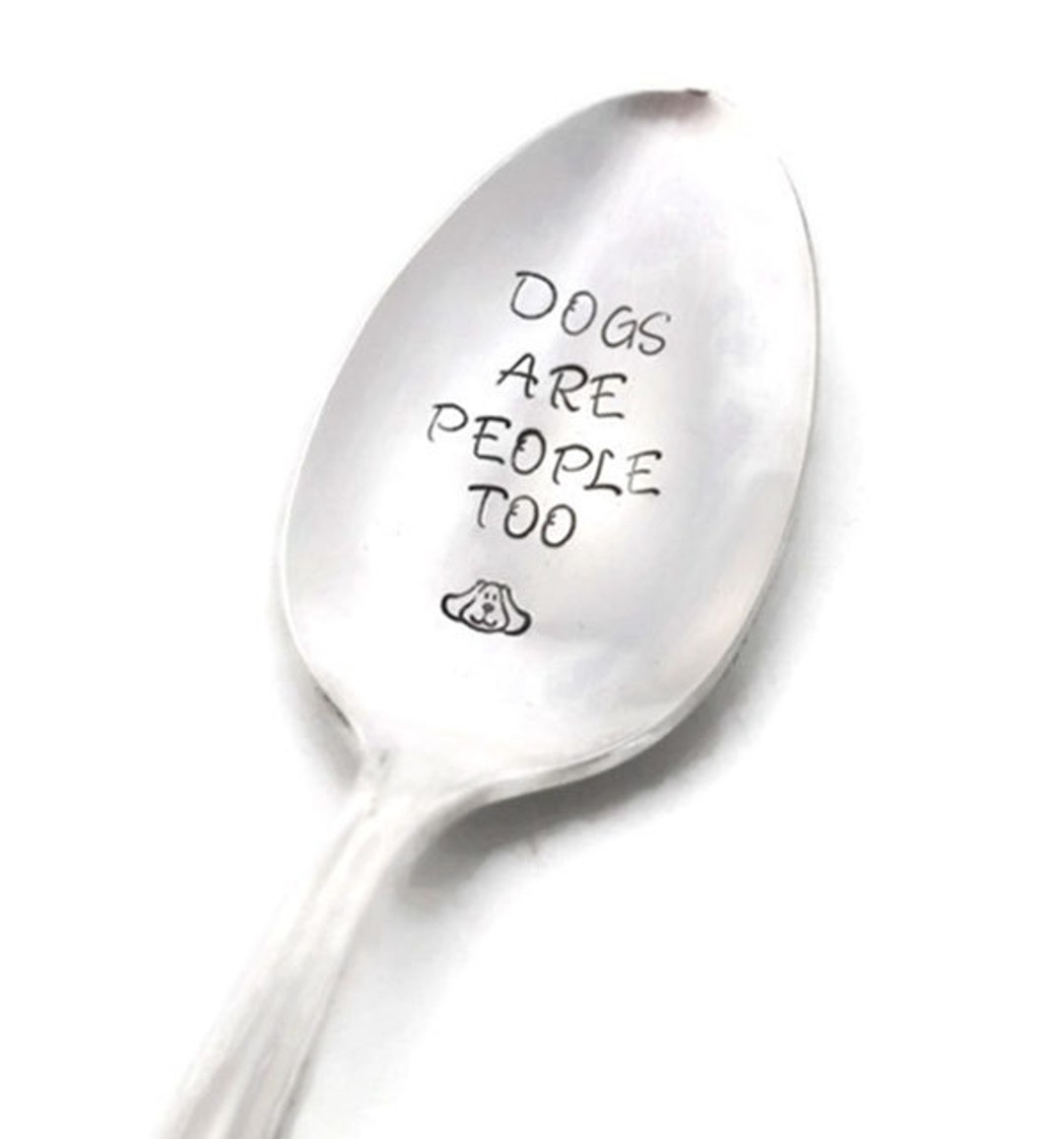 Stamped Spoon, Dogs Are People Too Engraved Vintage Silverware, Gift ...
