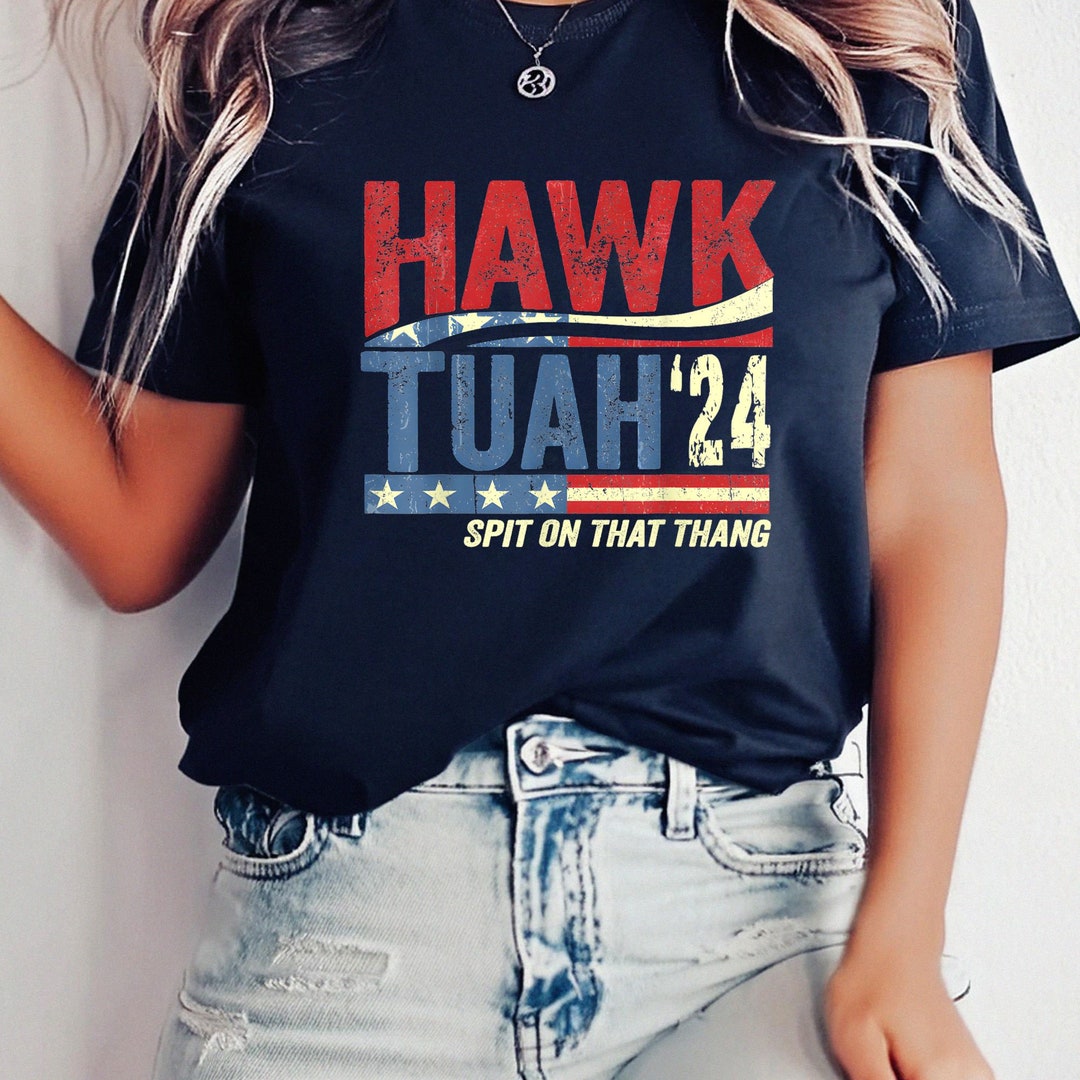Hawk Tuah Spit on That Thang Tee, Hawk Tuah Girl Funny Viral Shirt ...
